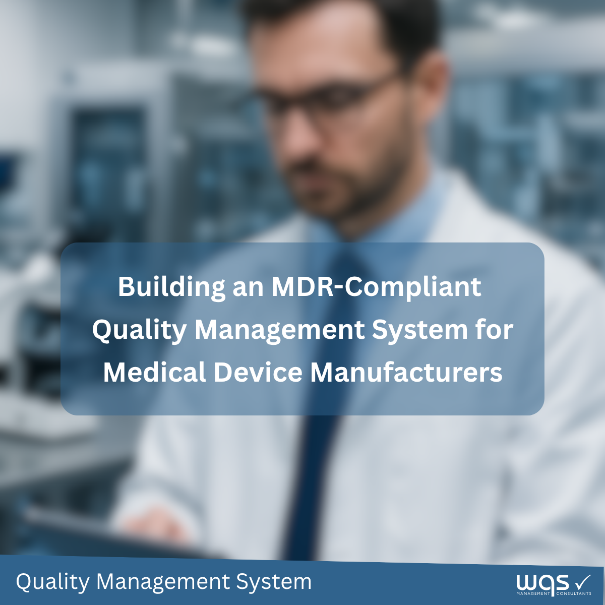 Building an MDR-Compliant Quality Management System (QMS): What Medical ...